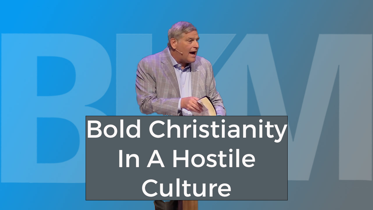 Bold Christianity in a Hostile Culture - Bucky Kennedy Ministries