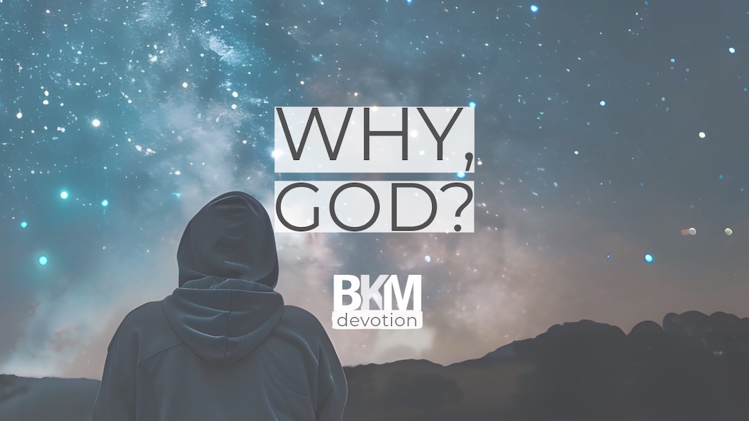 Asking God, Why? - Bucky Kennedy Ministries