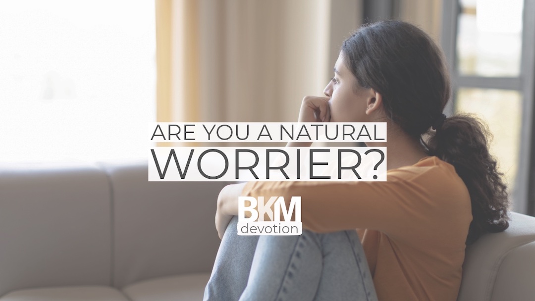 Break the Cycle of Worry - Bucky Kennedy Ministries